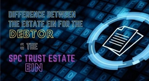 The Difference Between The Estate EIN & The SPC Trust EIN - A.W.A.R.E