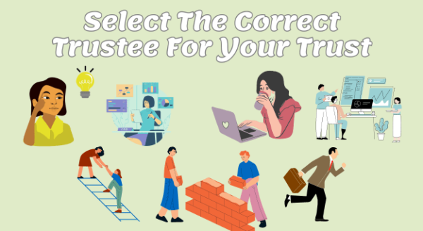 Why Choosing The Right Trustee To Manage Your Trust Is Crucial - A.W.A.R.E